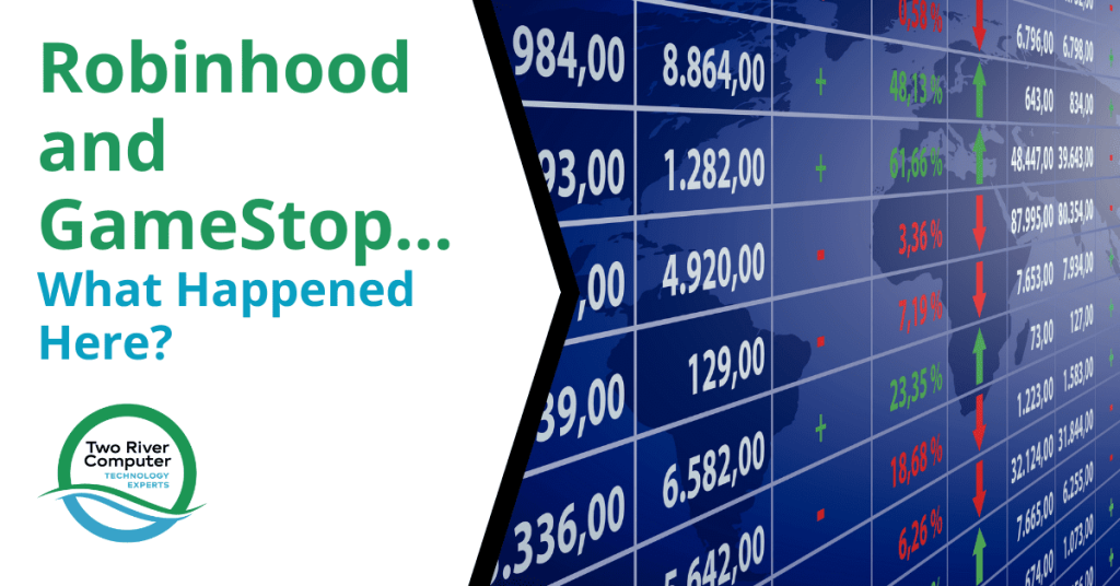 Robinhood and GameStop…What Happened Here? - Two River Computer